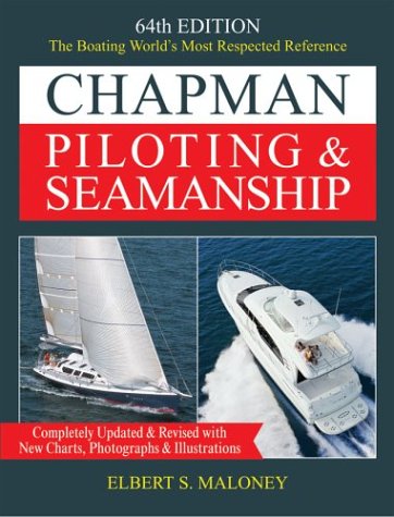 Chapman Piloting & Seamanship, 64th Edition: Maloney, Elbert S ...
