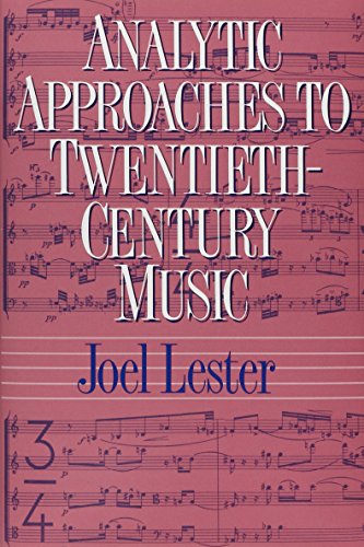 Analytic Approaches to Twentieth-Century Music: Lester, Joel ...