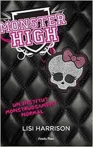 Monster High: Lisi Harrison: 9788499322650: Amazon.com: Books