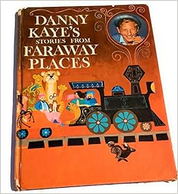 Danny Kaye's Stories from Faraway Places: Kaye, Danny: Amazon.com: Books