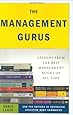 The Management Gurus: Lessons from the Best Management Books of All ...
