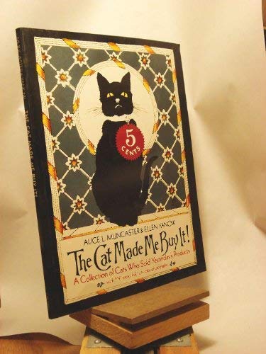 The Cat Made Me Buy It! A Collection of Cats Who Sold Yesterday's ...