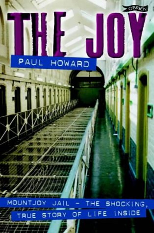 The Joy: Mountjoy Jail - The Shocking, True Story of Life on the Inside ...