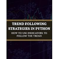 Amazon.com: Trend Following Strategies in Python: How to Use Indicators ...