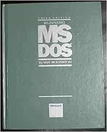 Running MS-DOS: Wolverton, Van: 9781556151163: Amazon.com: Books