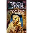 Wrapt in Crystal: Shinn, Sharon: 9780441007141: Amazon.com: Books