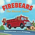 Firebears, the Rescue Team: Greene, Rhonda Gowler, Andreasen, Dan ...