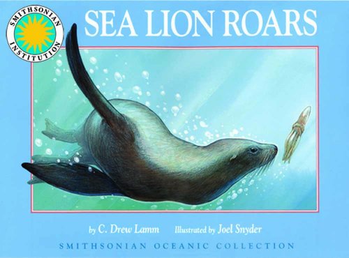 Sea Lion Roars - a Smithsonian Oceanic Collection Book: C. Drew Lamm ...