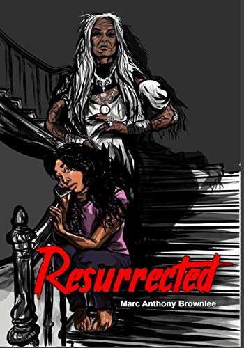 Resurrected: Brownlee, Marc Anthony, Coyler, Steven, Brownlee, Tonaya ...