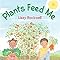 Plants Feed Me: Lizzy Rockwell: 9780823433070: Amazon.com: Books