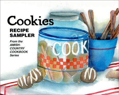 Cookies: Recipe Sampler from the Amish-Country Cookbook Series: Bob ...