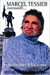 Marcel Tessier raconte...: Chroniques d'histoire : Tessier, Marcel: Books