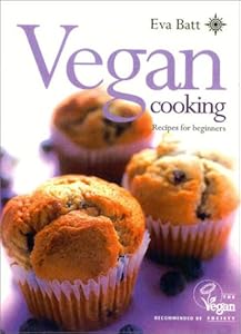 Vegan Cooking: Recipes for Beginners book by Eva Batt