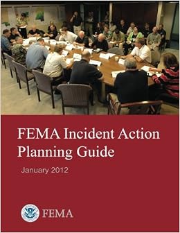 FEMA Incident Action Planning Guide (January 2012): Security, U. S ...
