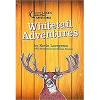 Whitetail Adventures (Lucky Luke's Hunting Adventures Series): Kevin ...