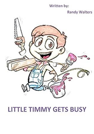 Little Timmy Gets Busy (Little Timmy Series Book 8001) eBook: Walters ...