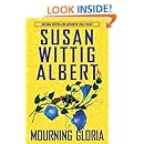 Mourning Gloria (China Bayles Mystery): Susan Wittig Albert ...