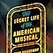 The Secret Life of the American Musical: How Broadway Shows Are Built ...