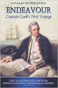 Endeavour: Captain Cook's First Voyage: Voyages of Discovery: Capt ...