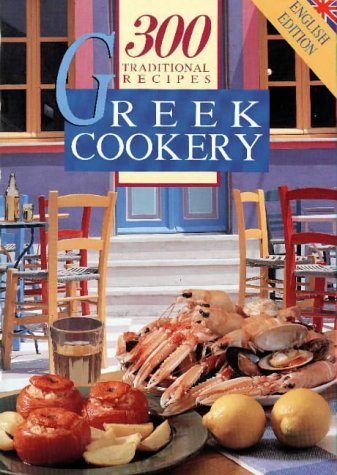 Greek Cookery: 300 Traditional Recipes: Angelikopoulu, Aspasia ...