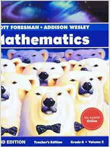 Scott Foresman - Addison Wesley Mathematics Teacher Edition, Grade 6 ...