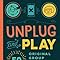 Unplug and Play: 50 Original Group Games That Don't Need Charging: Brad ...