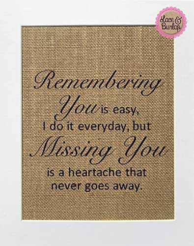 Amazon.com: 8x10 UNFRAMED Remembering you is easy, I do it everyday, but missing you is a ...