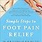Simple Steps to Foot Pain Relief: The New Science of Healthy Feet ...