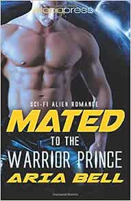 Mated to the Warrior Prince (Sci-Fi Alien Romance) (Galactic Alien ...