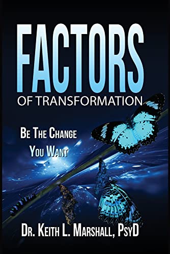 Factors of Transformation: Marshall Psyd Mhd, Dr Keith L: 9781639373550: Amazon.com: Books