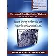 The National Board Certification Workbook, Second Edition: How to ...