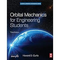 Orbital Mechanics for Engineering Students (Aerospace Engineering): Curtis Ph.D. Purdue ...