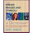 Dream Images and Symbols: A Dictionary: Todeschi, Kevin J ...