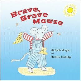 Brave, Brave Mouse: Michaela Morgan, Michelle Cartlidge: 9780807508695 ...