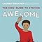 The Kids' Guide to Staying Awesome and In Control: Simple Stuff to Help ...