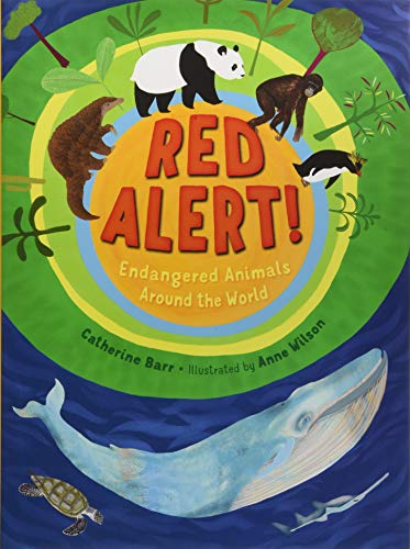 Red Alert! Endangered Animals Around the World: Barr, Catherine, Wilson ...