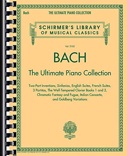 Bach: The Ultimate Piano Collection: Schirmer's Library of Musical ...