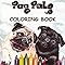 Pug Pals Coloring Book #1: A Pug's Life: Royer, Lynne: 9780615290591 ...