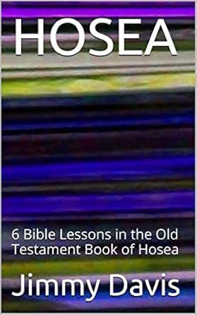 HOSEA: 6 Bible Lessons in the Old Testament Book of Hosea - Kindle ...