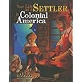 Your Life as a Settler in Colonial America (The Way It Was): Troupe ...