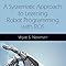 A Systematic Approach to Learning Robot Programming with ROS : Newman ...