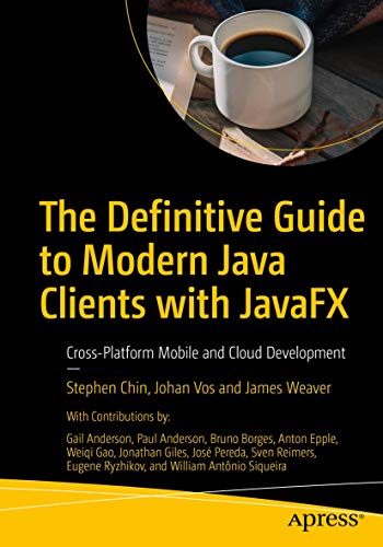 The Definitive Guide to Modern Java Clients with JavaFX: Cross-Platform ...