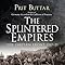 The Splintered Empires: The Eastern Front 1917-21: Prit Buttar ...