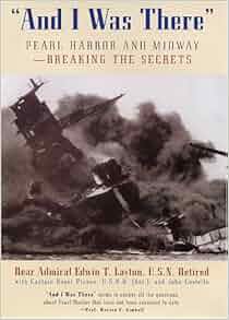 And I Was There : Breaking the Secrets - Pearl Harbor and Midway: Rear ...
