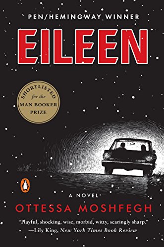 Eileen: A Novel Tuesday intro | Worth Getting in Bed For