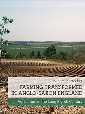 Amazon.com: Farming Transformed in Anglo-Saxon England: Agriculture in ...