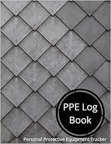 Personal Protective Equipment Tracker: A Log Book to Track your PPE ...