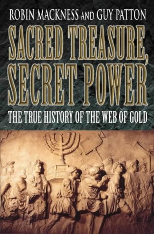 Sacred Treasure, Secret Power: The True History of the Web of Gold ...