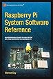 Raspberry Pi System Software Reference: Warren Gay: 9781484207970 ...