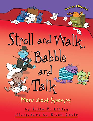 Stroll and Walk, Babble and Talk: More about Synonyms (Words Are ...